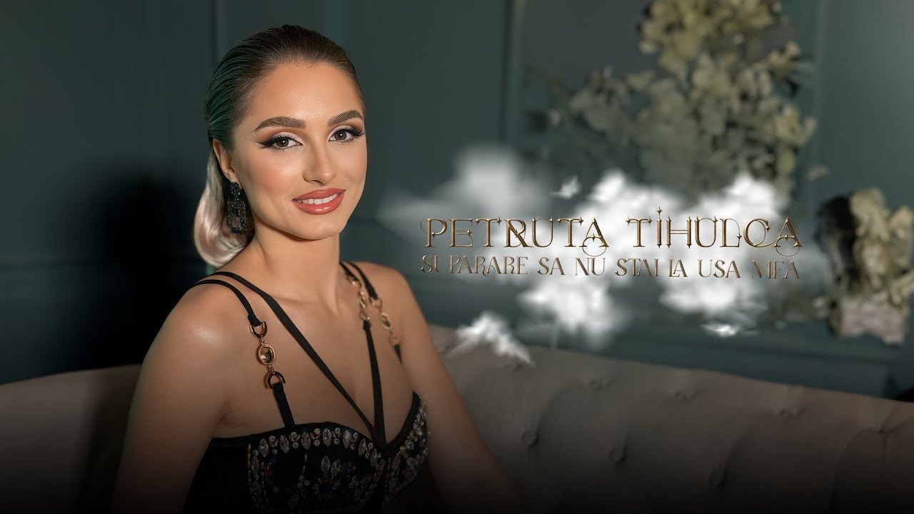 Petruta Tihulcă - Suparare sa nu stai la usa mea | Videoclip Oficial ...