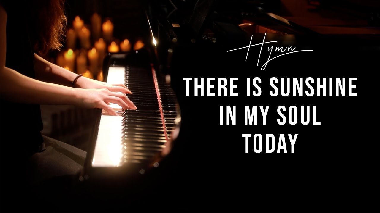 There Is Sunshine in My Soul Today (Hymn) Piano Praise by Sangah Noona ...