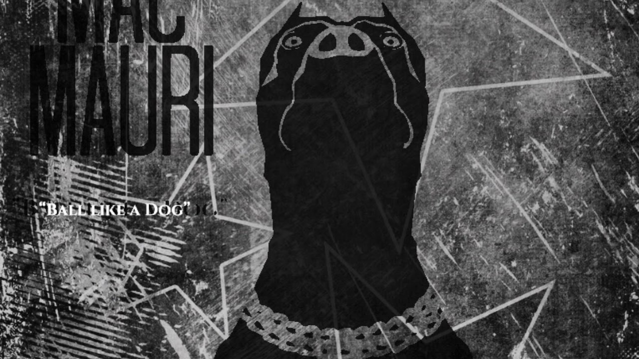 Mac Mauri - Ball Like A Dog - YouTube
