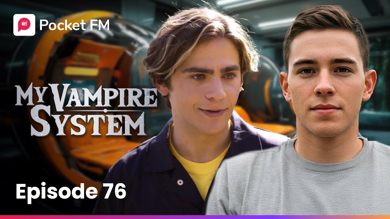 My Vampire System | Ep 76 | The Vampire Who Owes Me Everything | Pocket ...