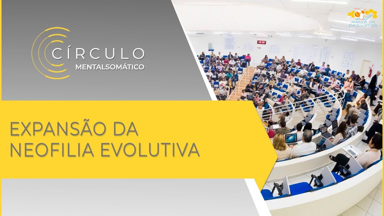 Círculo Mentalsomático 577 - Expansão da Neofilia Evolutiva - YouTube