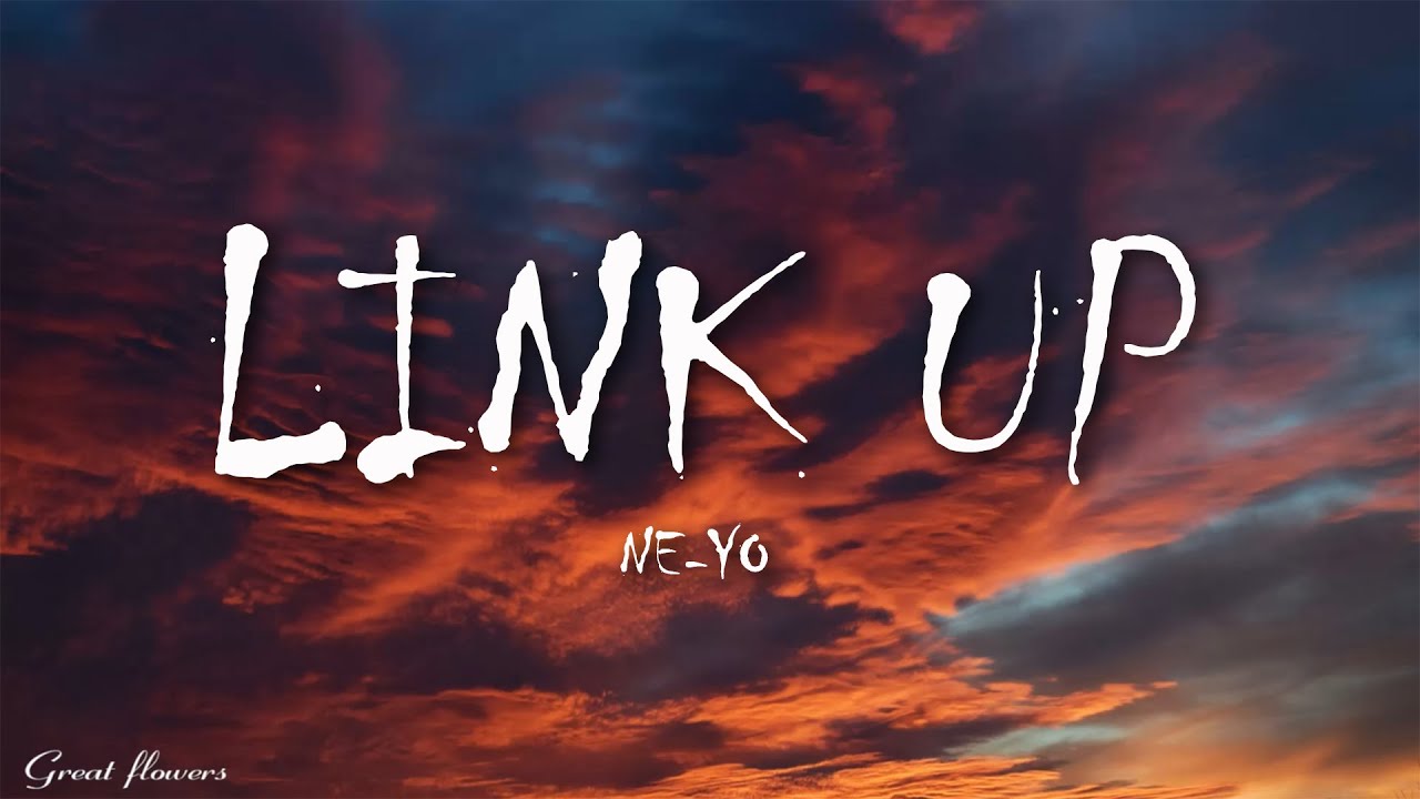 Ne-Yo - Link Up (Lyrics) - YouTube