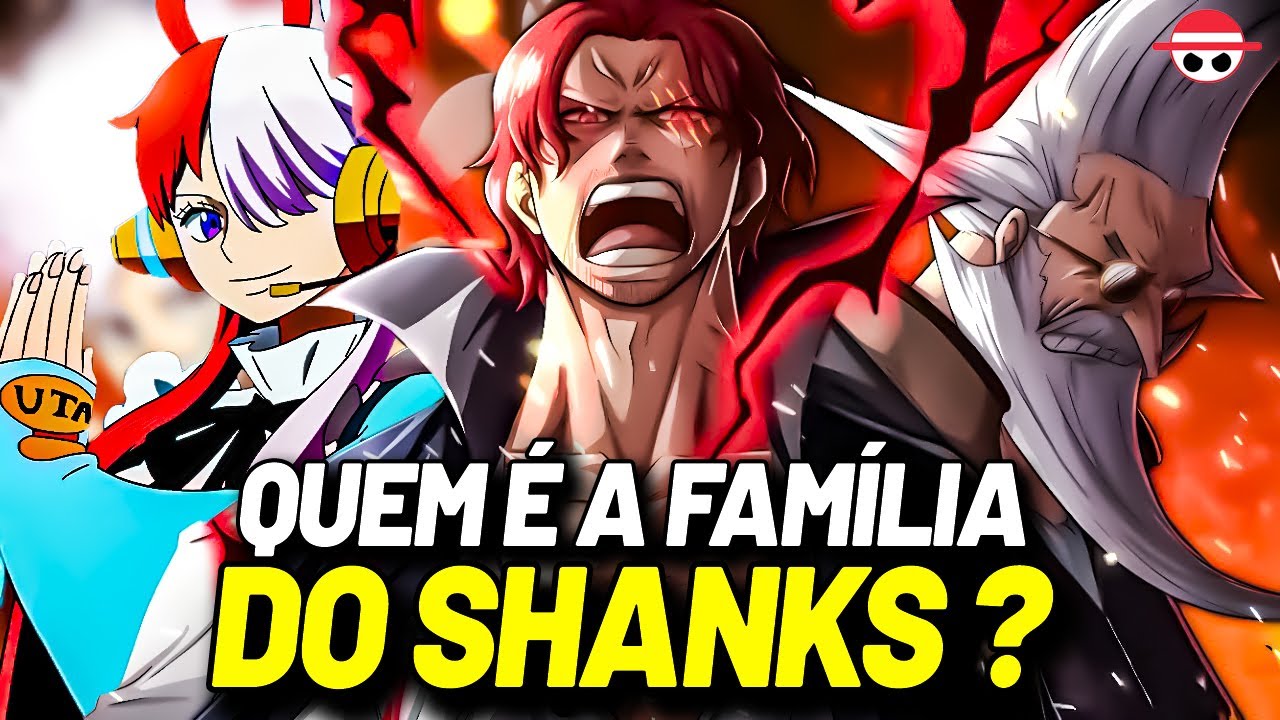 A FAMÍLIA DO SHANKS! QUAL A LIGAÇÃO DO NOVO PERSONAGEM COM A UTA ...