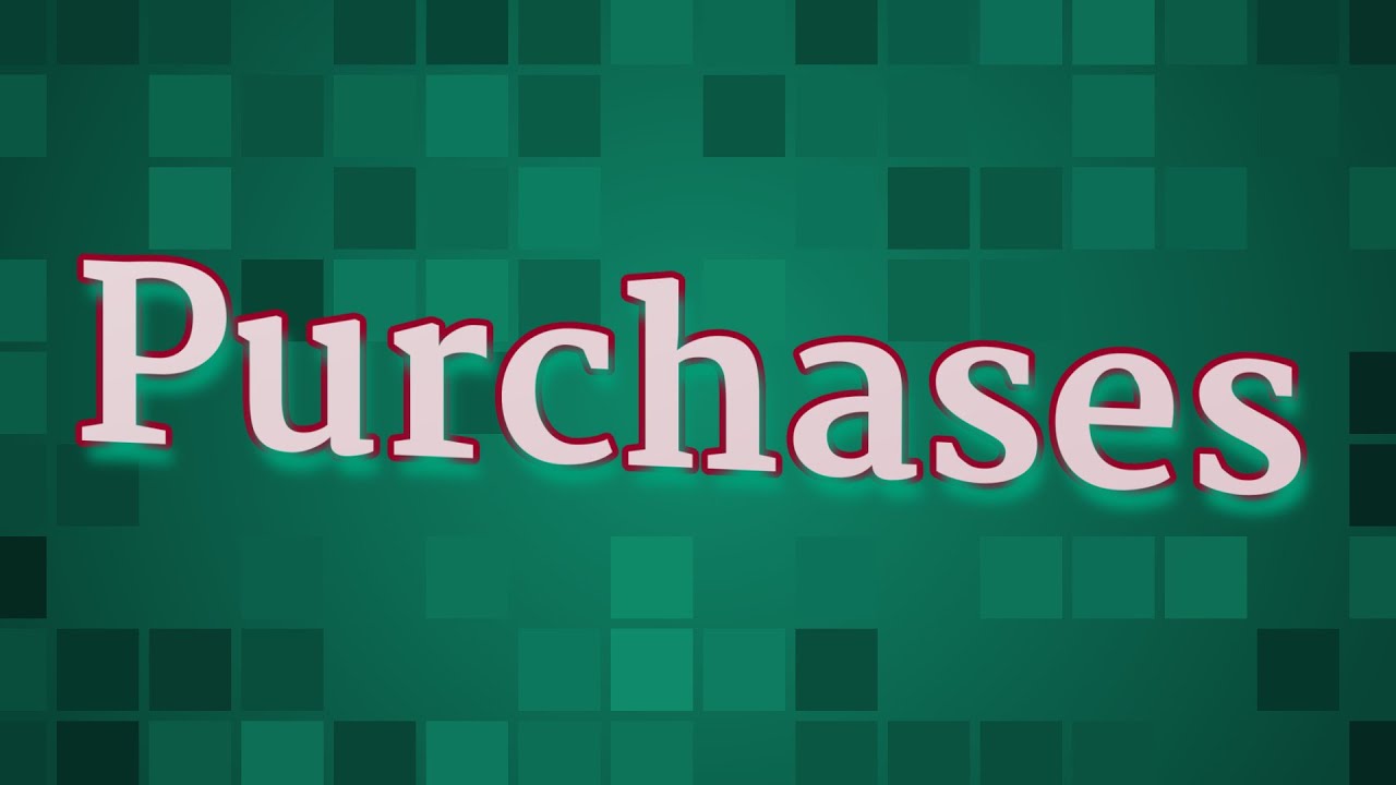PURCHASES pronunciation • How to pronounce PURCHASES - YouTube
