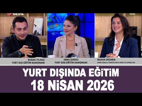 Yurt Dışında Eğitim 18 Nisan 2026