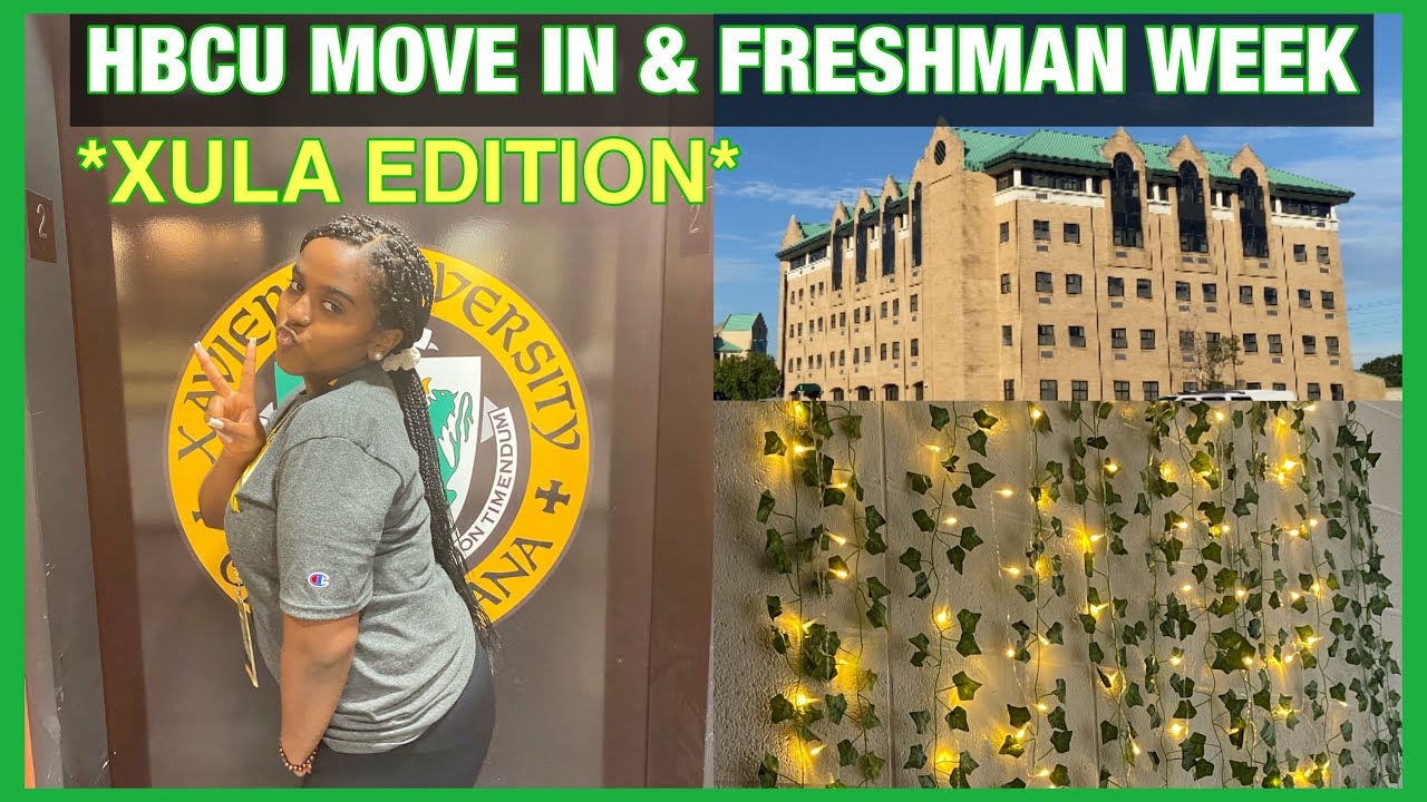 HBCU COLLEGE MOVE IN & FRESHMAN WEEK VLOG | Xavier University of ...