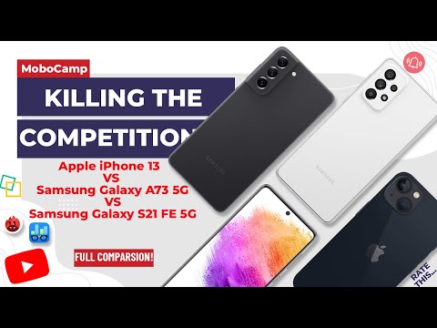 Apple iPhone 13 VS Samsung Galaxy A73 5G VS Samsung Galaxy S21 FE 5G