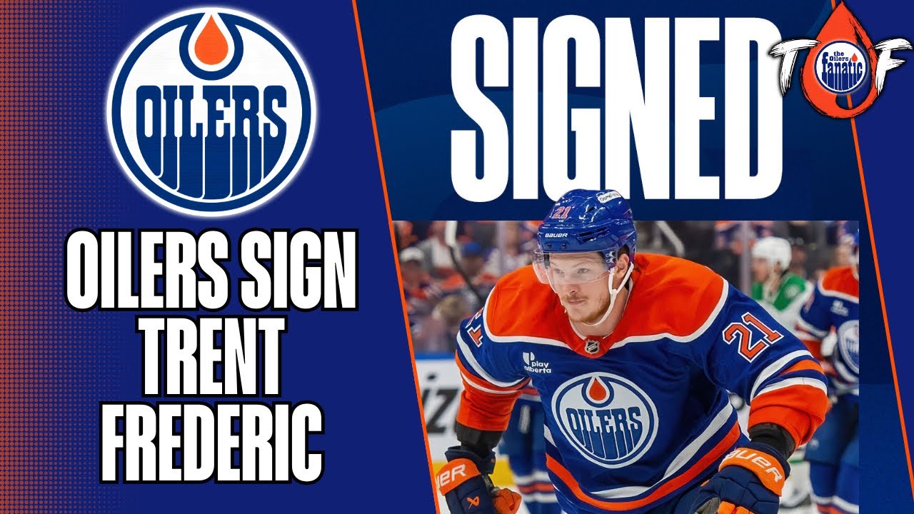 Edmonton Oilers News | Trent Frederic Signs | Team Updates ...