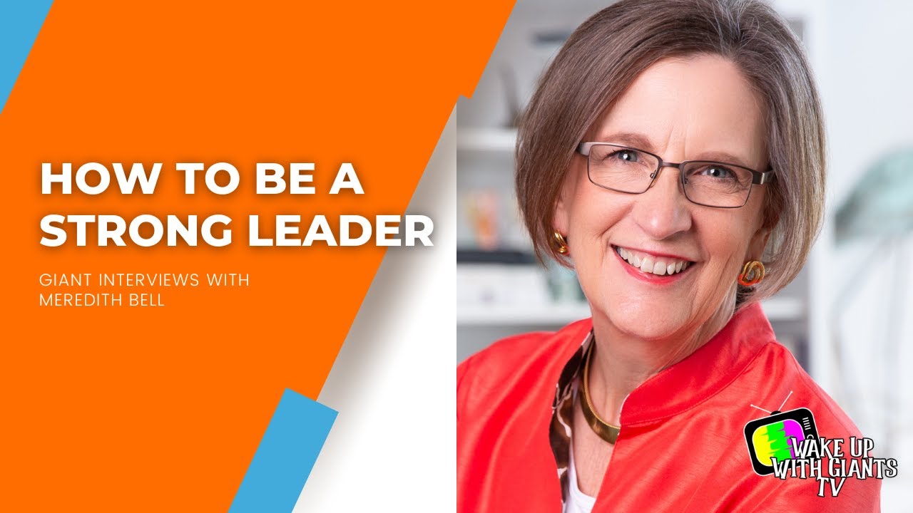 How To Be A Strong Leader with Meredith Bell - YouTube