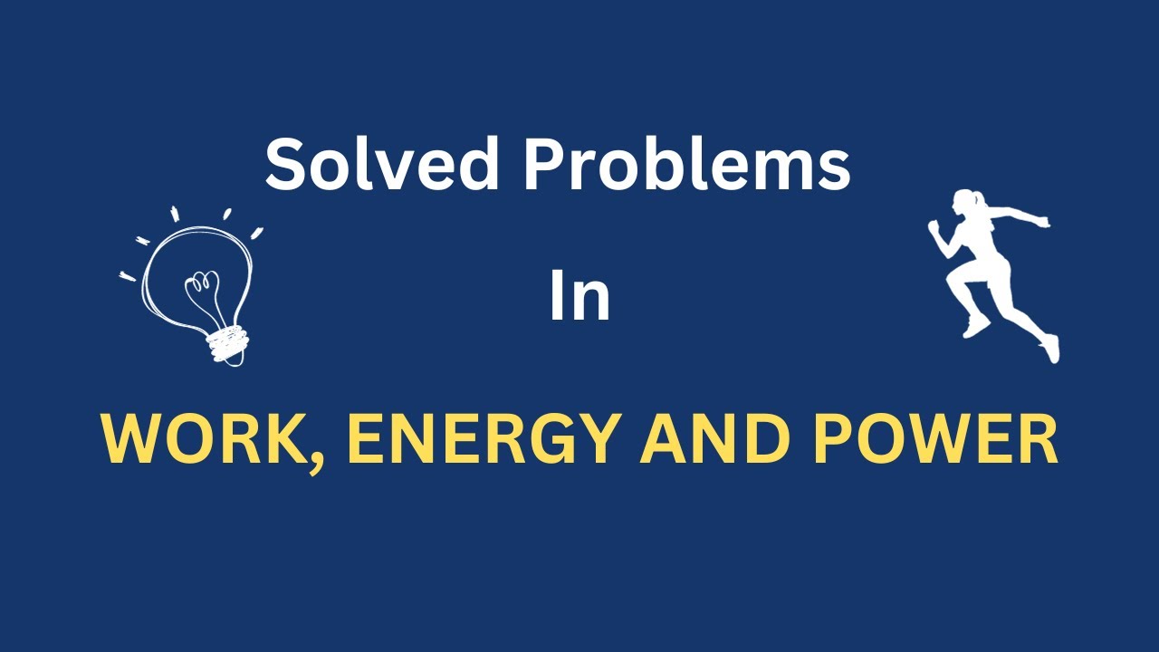 [Work, Energy and Power] - Over 10 Solved Problems - YouTube