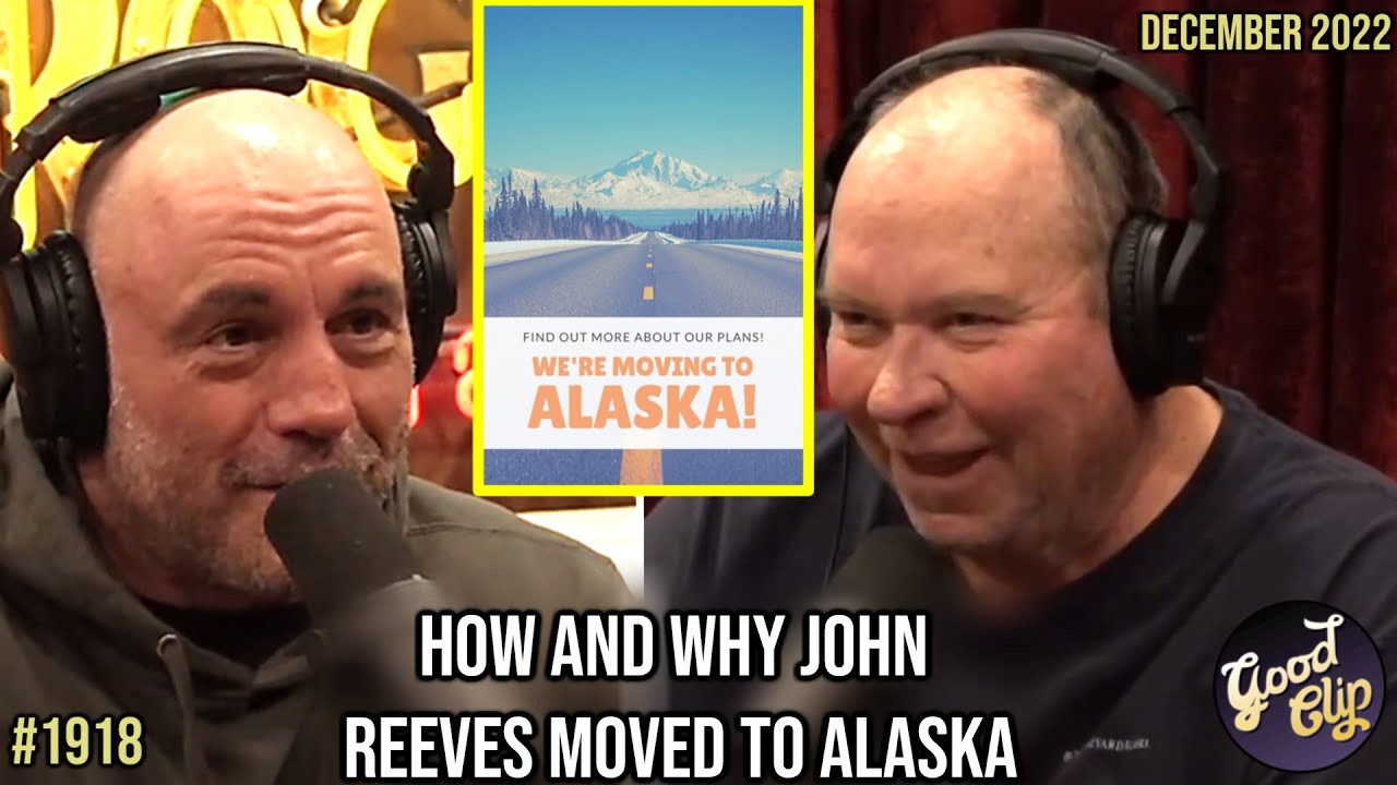 Joe Rogan - 🎬 How John Reeves ended up moving to Alaska - December 2022 ...