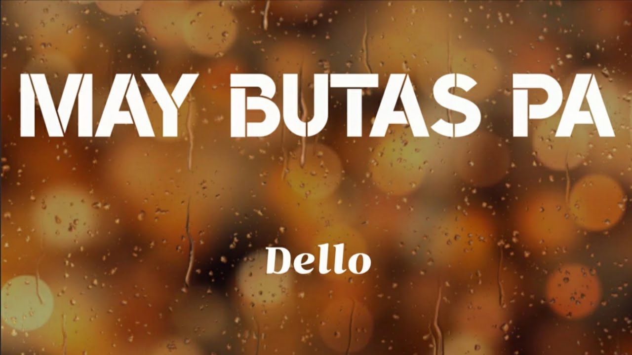 MAY BUTAS PA (Lyrics) - Dello - YouTube
