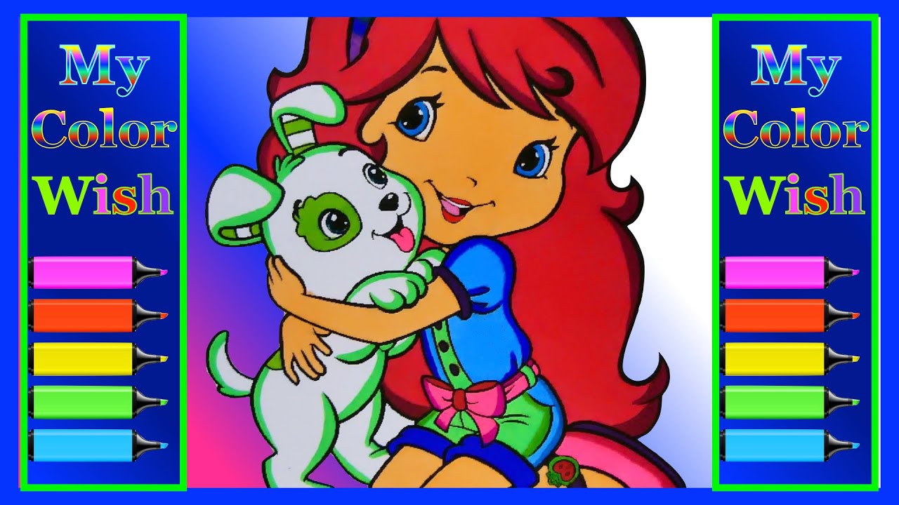 Coloring Strawberry Shortcake | Speed Coloring With Markers | My Color ...