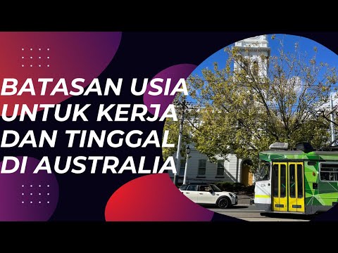 Batasan usia untuk kerja dan tinggal di Australia