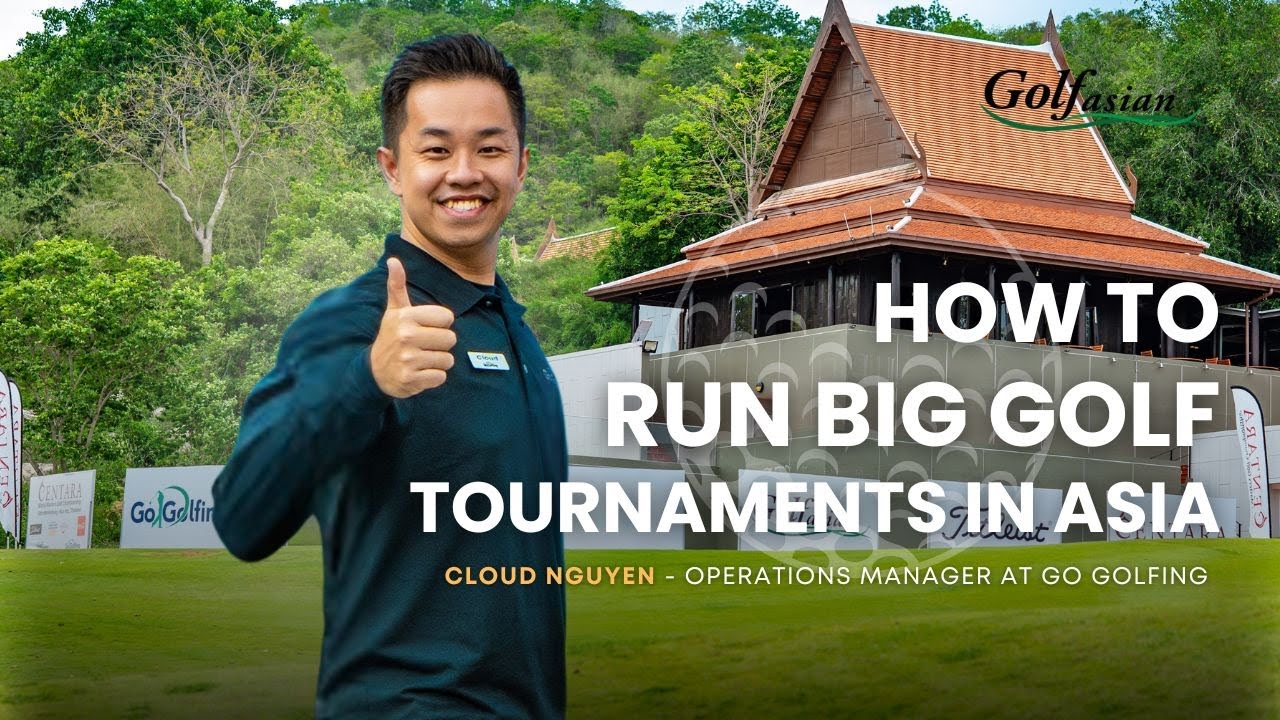 How to Run Big Golf Tournaments in Asia with Cloud Nguyen | Golfasian ...