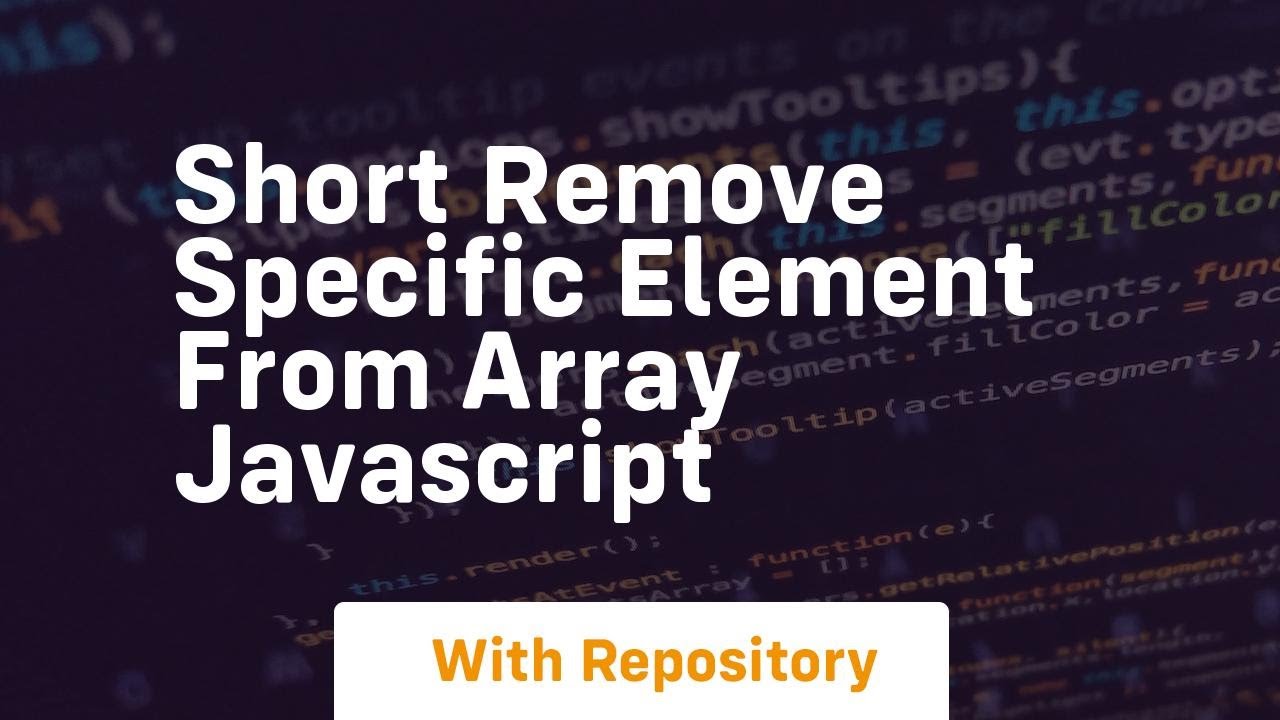Short Remove Specific Element From Array Javascript Youtube 7542