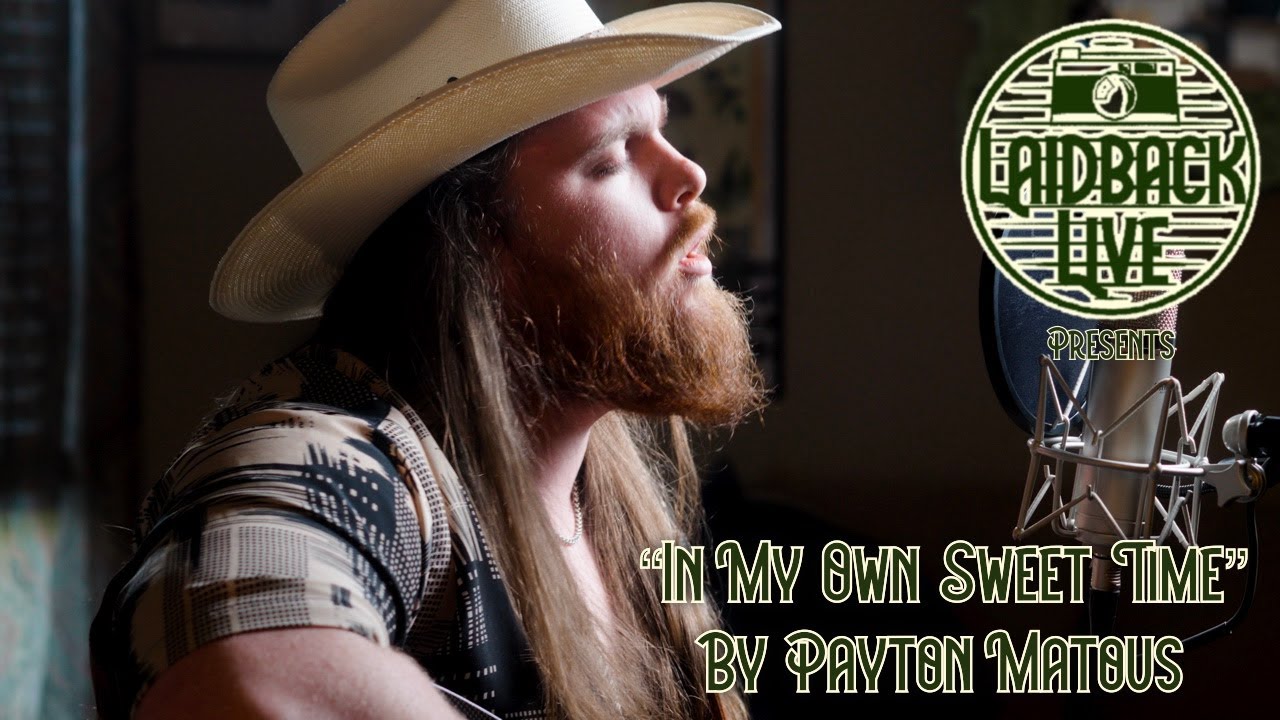 "In My Own Sweet Time" by Payton Matous || Laidback Live S1:E4 - YouTube