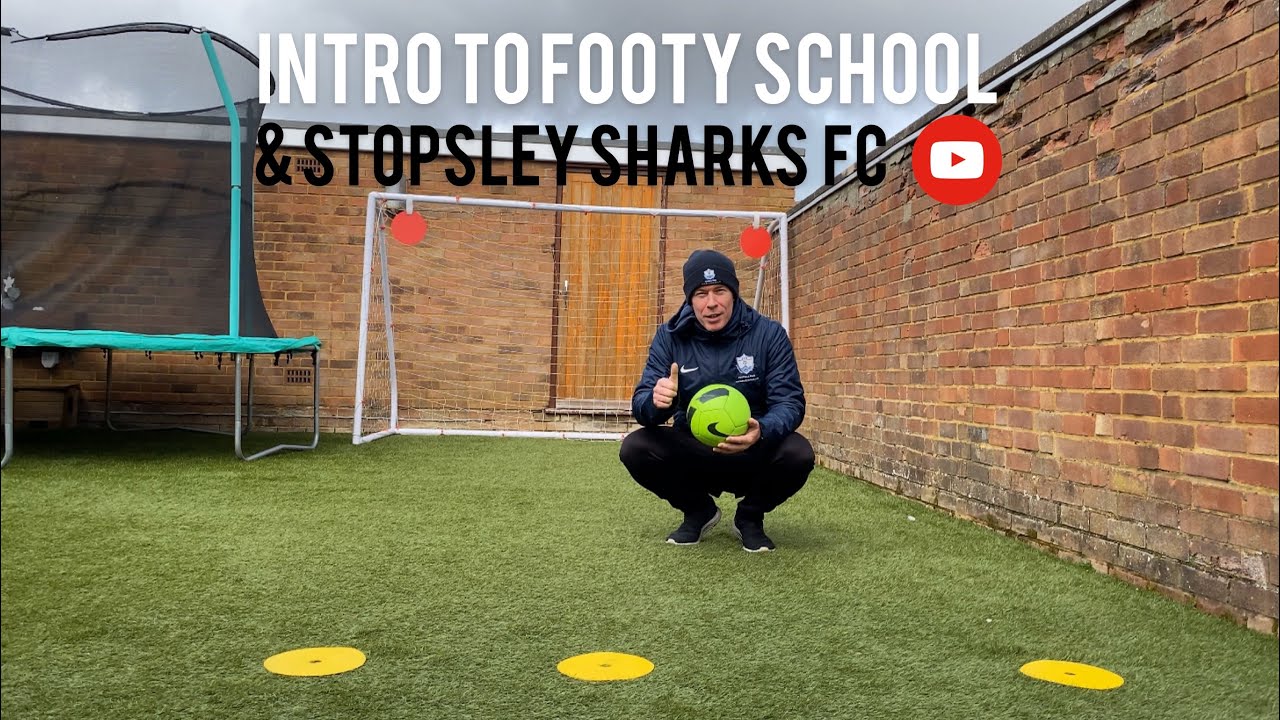 Intro To Footy School & Stopsley Sharks FC ( home football sessions ...