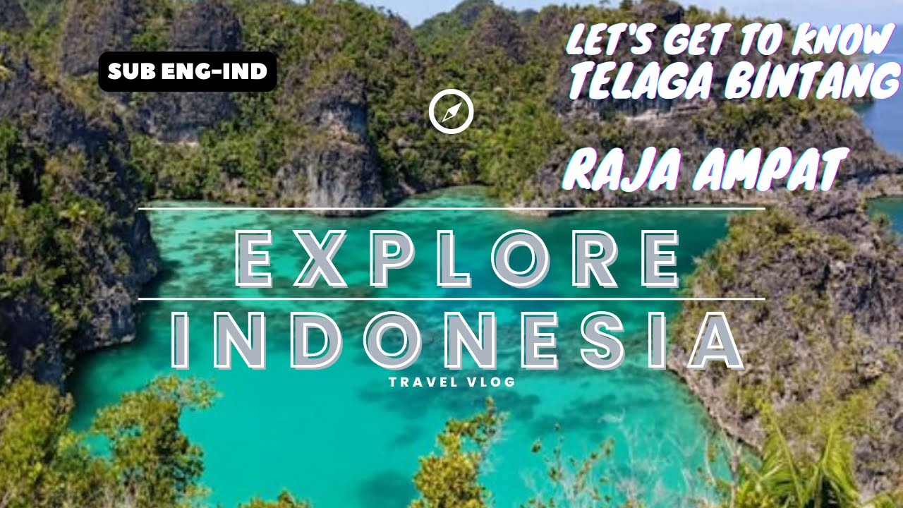 LET'S GET TO KNOW TELAGA BINTANG RAJA AMPAT PAPUA BARAT | MARI MENGENAL TELAGA BINTANG RAJA ...
