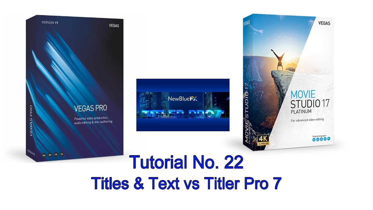 Tutorial 22 – Movie Studio 17 Platinum – Titles & Text vs Titler Pro 7 ...