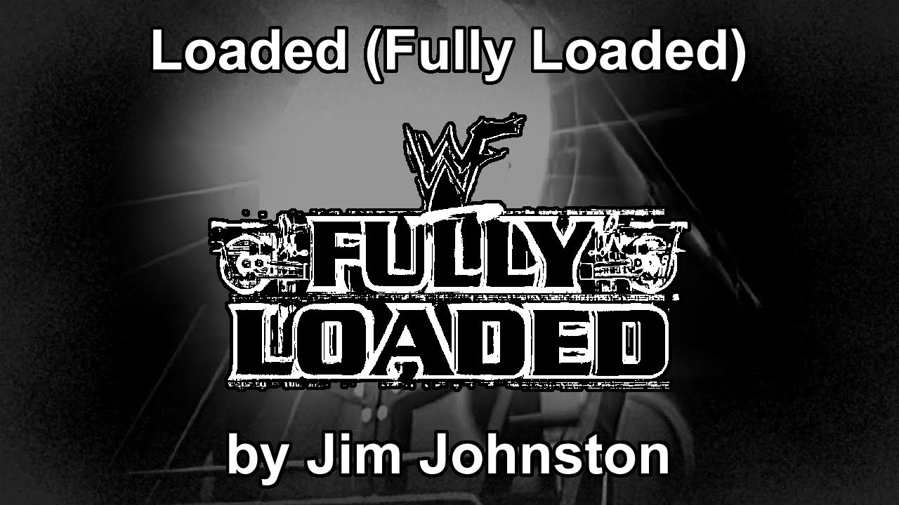WWF Fully Loaded 1999 Theme "Loaded (Fully Loaded)" - YouTube
