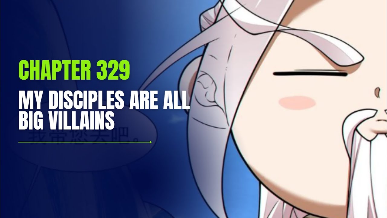 My Disciples Are All Big Villains Chapter 329 | Manhua Review - YouTube