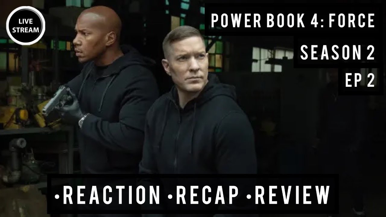 POWER BOOK 4 FORCE | SEASON 2 EPISODE 2 | RECAP & REVIEW #POWER - YouTube