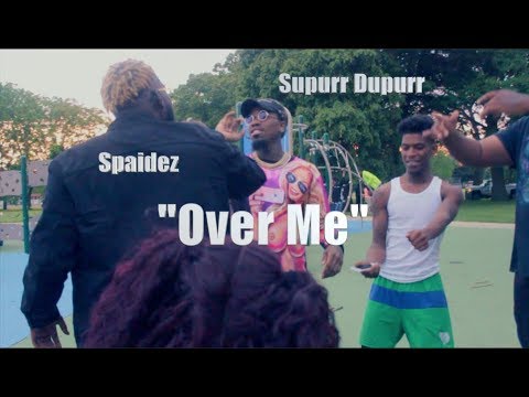 Spaidez Ft Supurr Dupurr -Over Me (Shot By TonyShotIt) Prod. By TRiLL Gate$