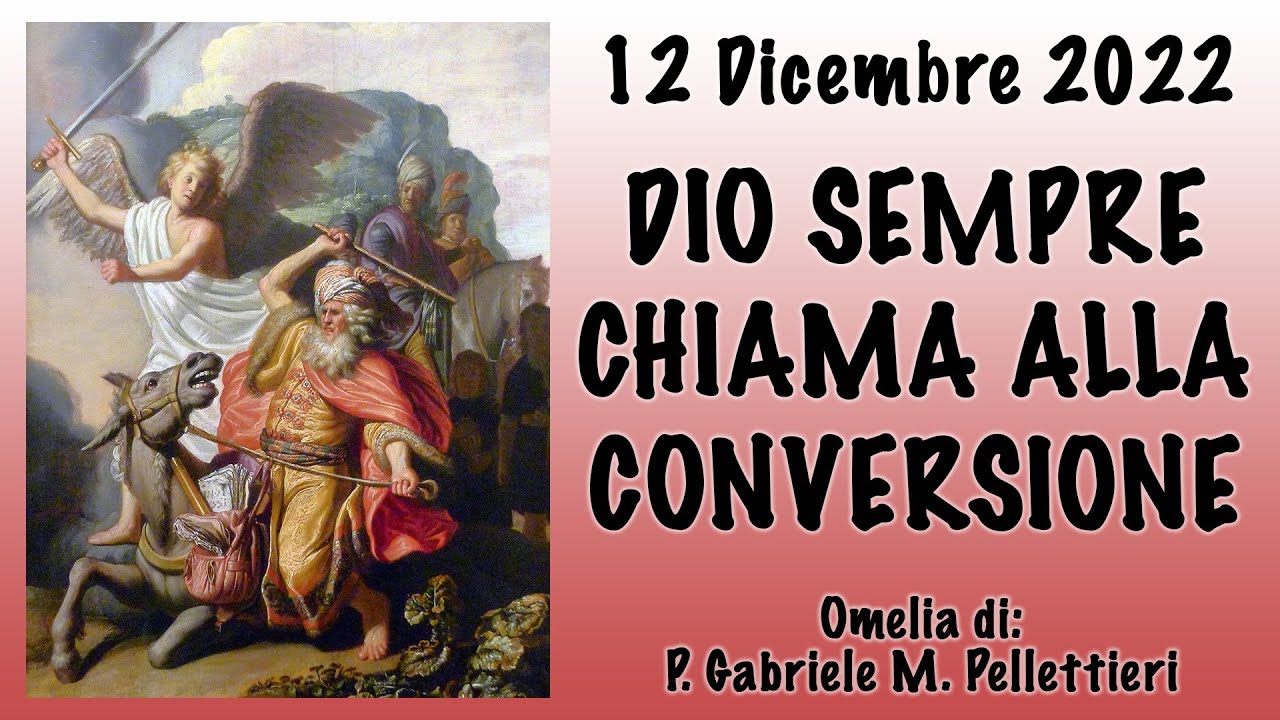 Omelia - DIO SEMPRE CHIAMA ALLA CONVERSIONE - p. Gabriele Maria ...
