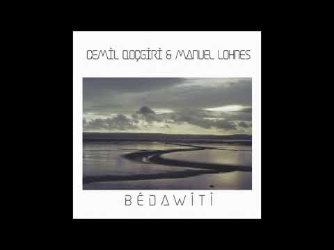 Cemil Qoçgiri & Manuel Lohnes - Rêya Malê