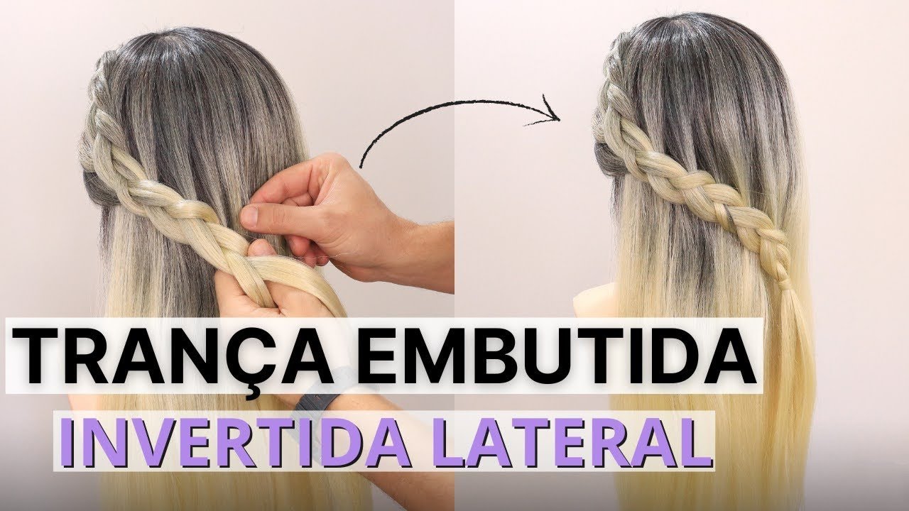 Como fazer TRANÇA EMBUTIDA INVERTIDA LATERAL - Passo a passo RÁPIDO ...