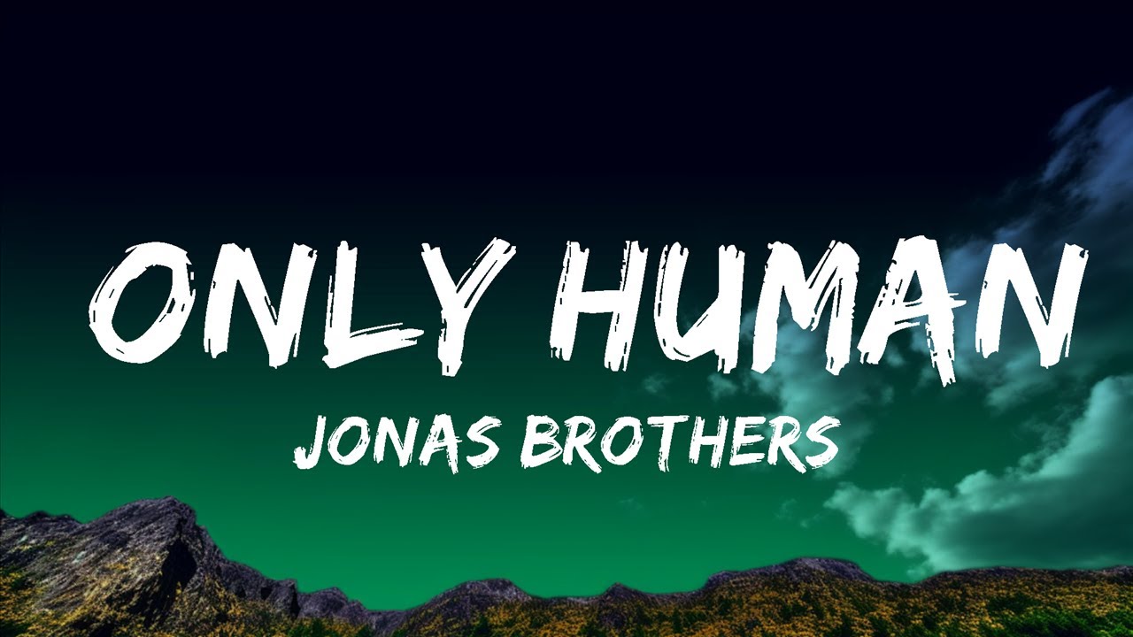 1 Hour | Jonas Brothers - Only Human (Lyrics) | Lyrical Harmony - YouTube