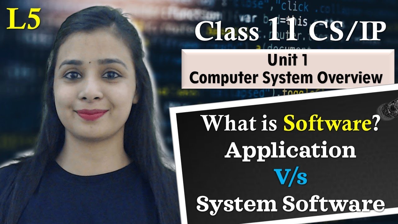 L5 What Is Software Application V S System Software Lovejeet Arora Class 11 Cs Ip Youtube