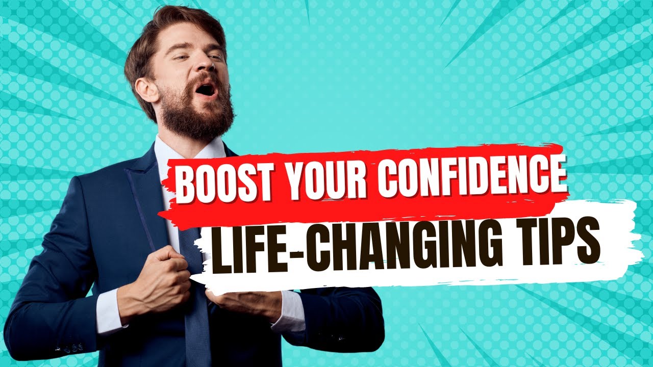 Boost Your Confidence: Life-Changing Tips - YouTube