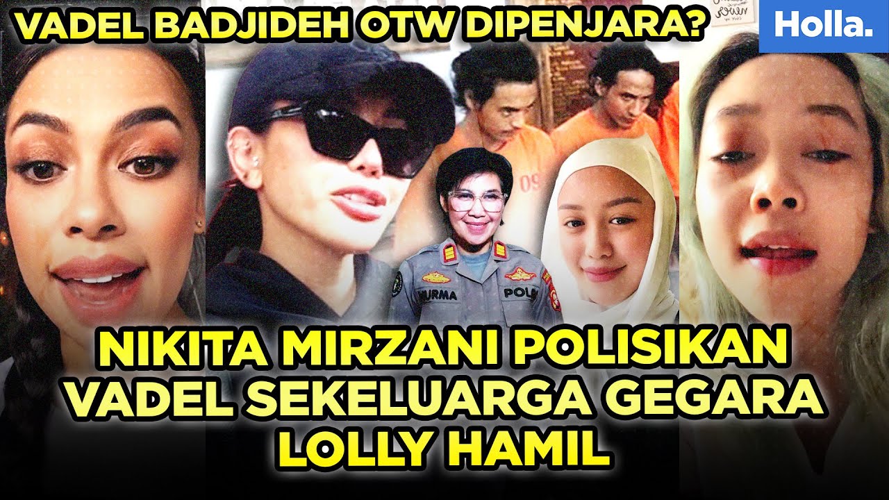 Mampus! Vadel Badjideh Otw Dipenjara? Nikmir Polisikan Vadel Sekeluarga ...