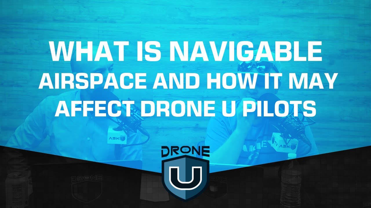 What Is Navigable Airspace and How It May Affect Drone U Pilots - YouTube
