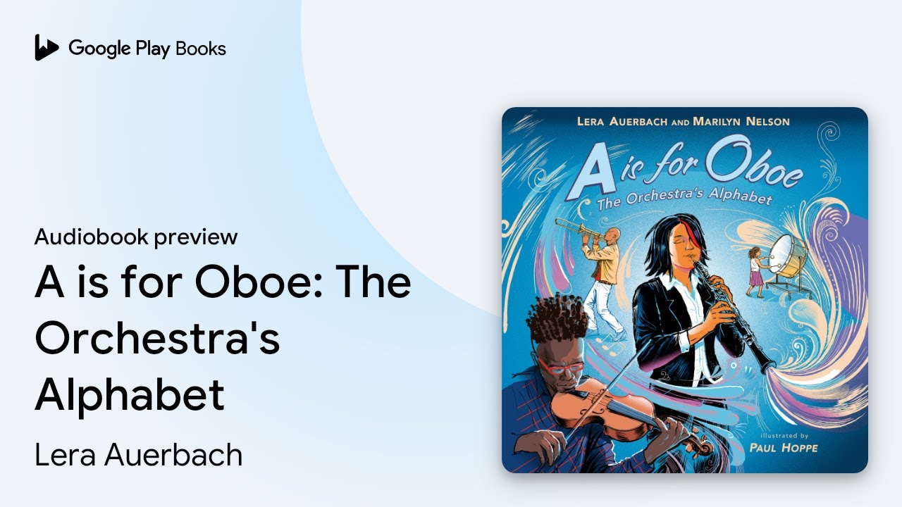 A is for Oboe: The Orchestra's Alphabet by Lera Auerbach · Audiobook ...