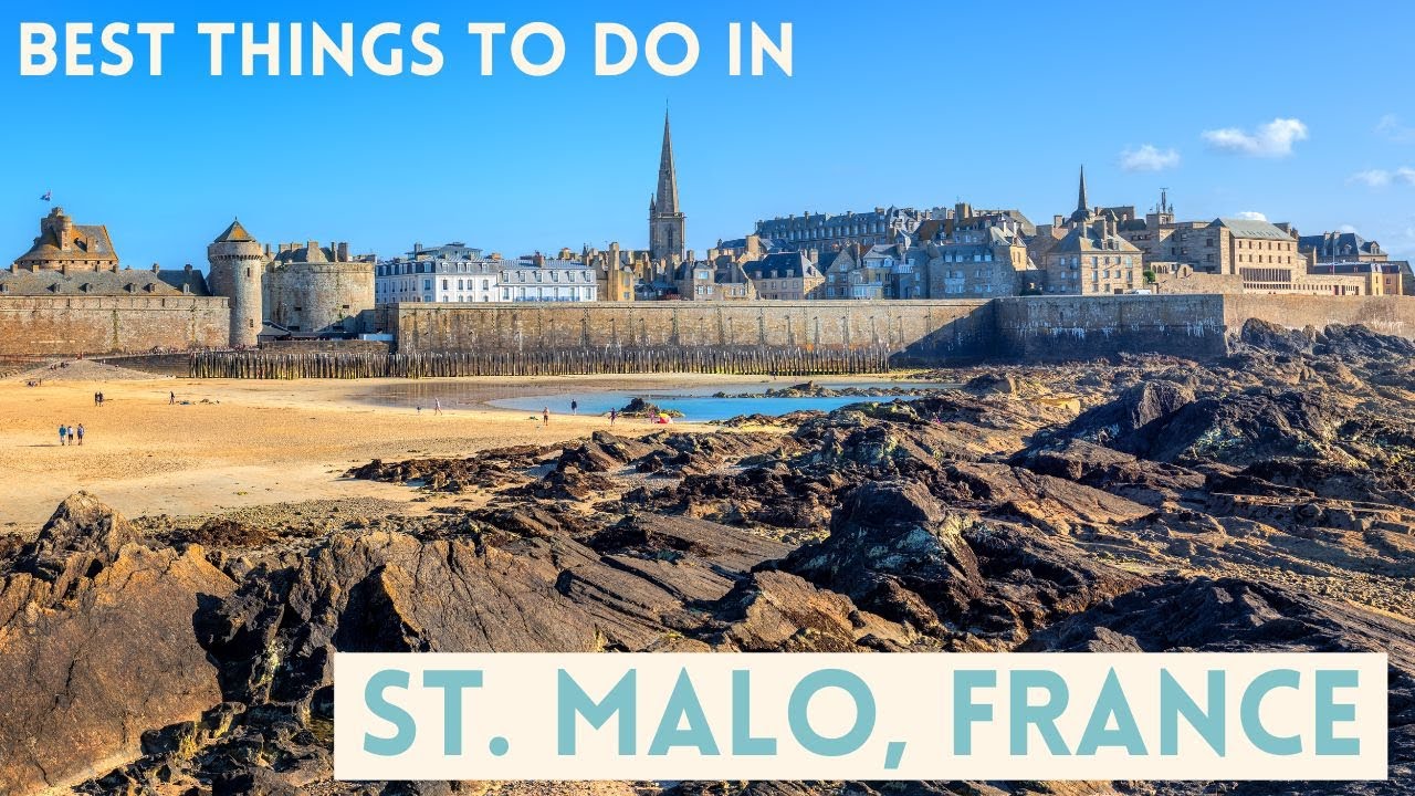 The Best Things To Do In The Historic City Of St. Malo, France - YouTube