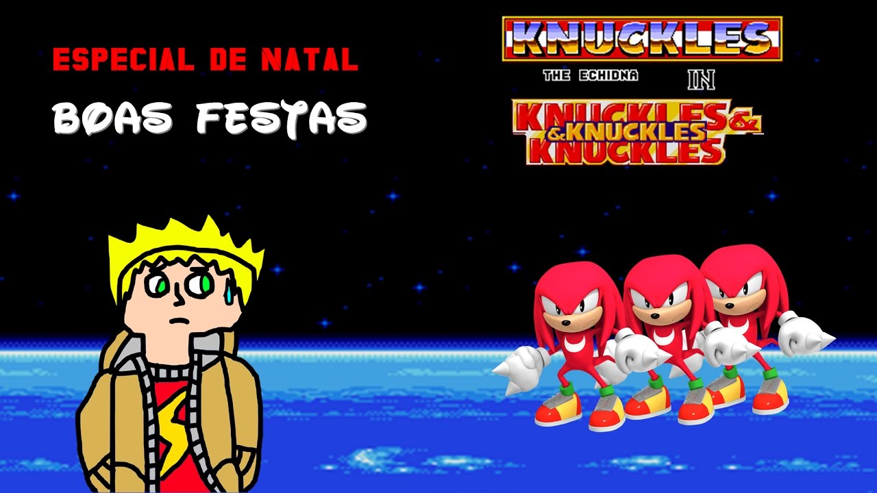 "Tres Knuckles!" [Knuckles & Knuckles & Knuckles] (Especial de Natal ...