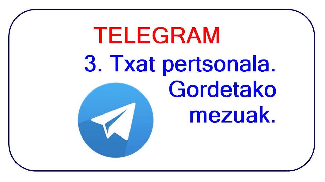 3.Telegram - Txat pertsonala. Gordetako mezuak. - YouTube