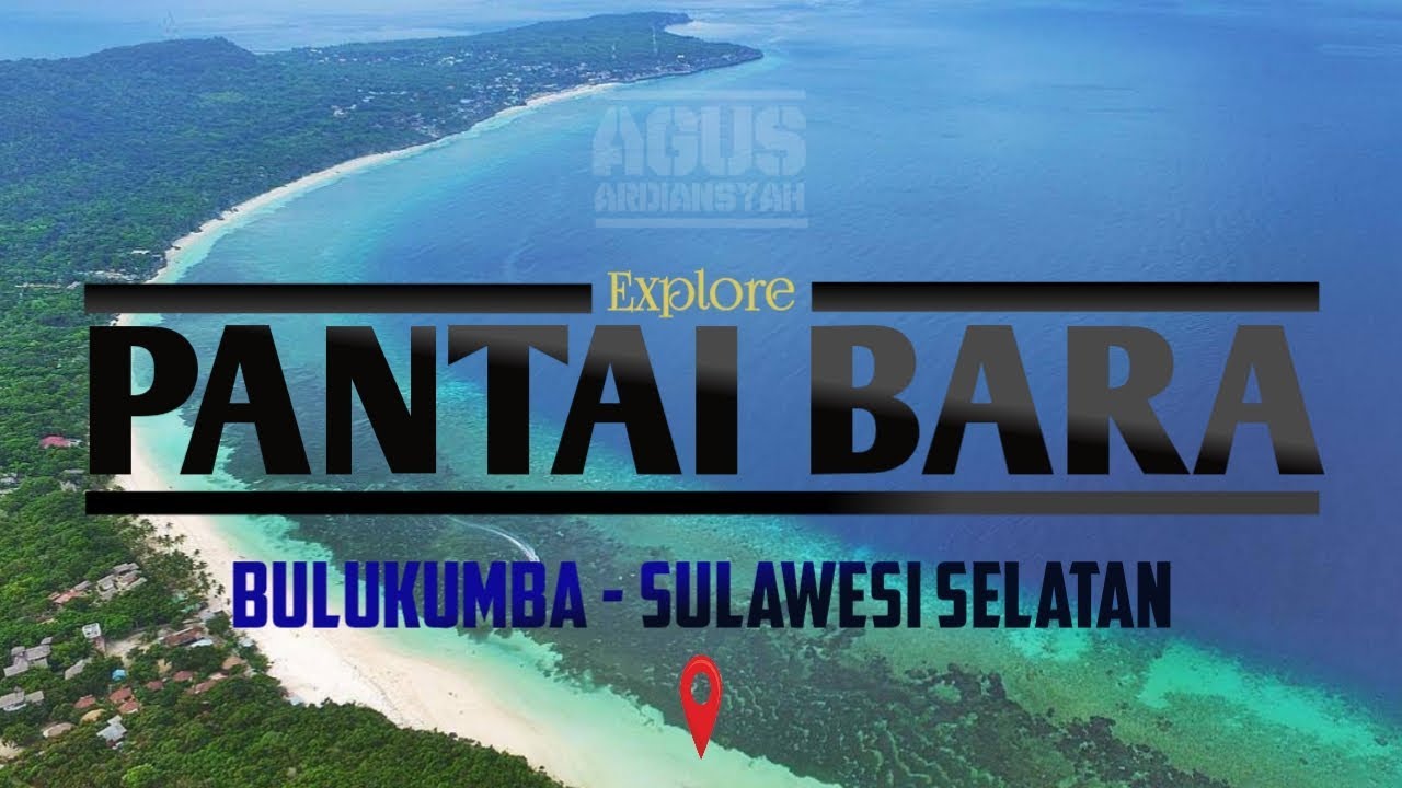Explore Bulukumba - pesona Pantai Bara - YouTube