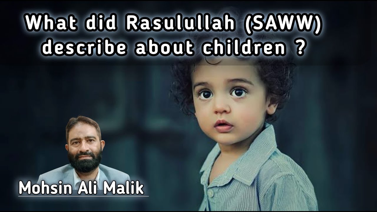 What did Rasulullah SAWW describe about children? | Mohsin Ali Malik - YouTube
