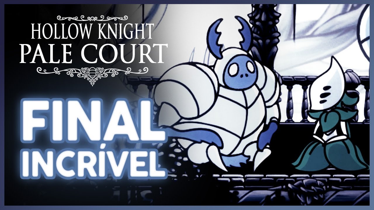 Hollow Knight Pale Court - O Chamado dos Campeões COMPLETO (Panteão) e ...