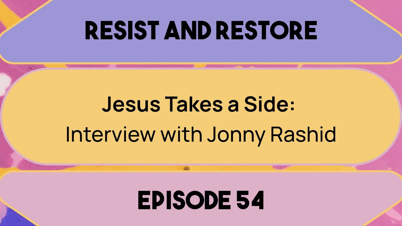 Jesus Takes a Side: Interview with Jonny Rashid (Ep 54) - YouTube