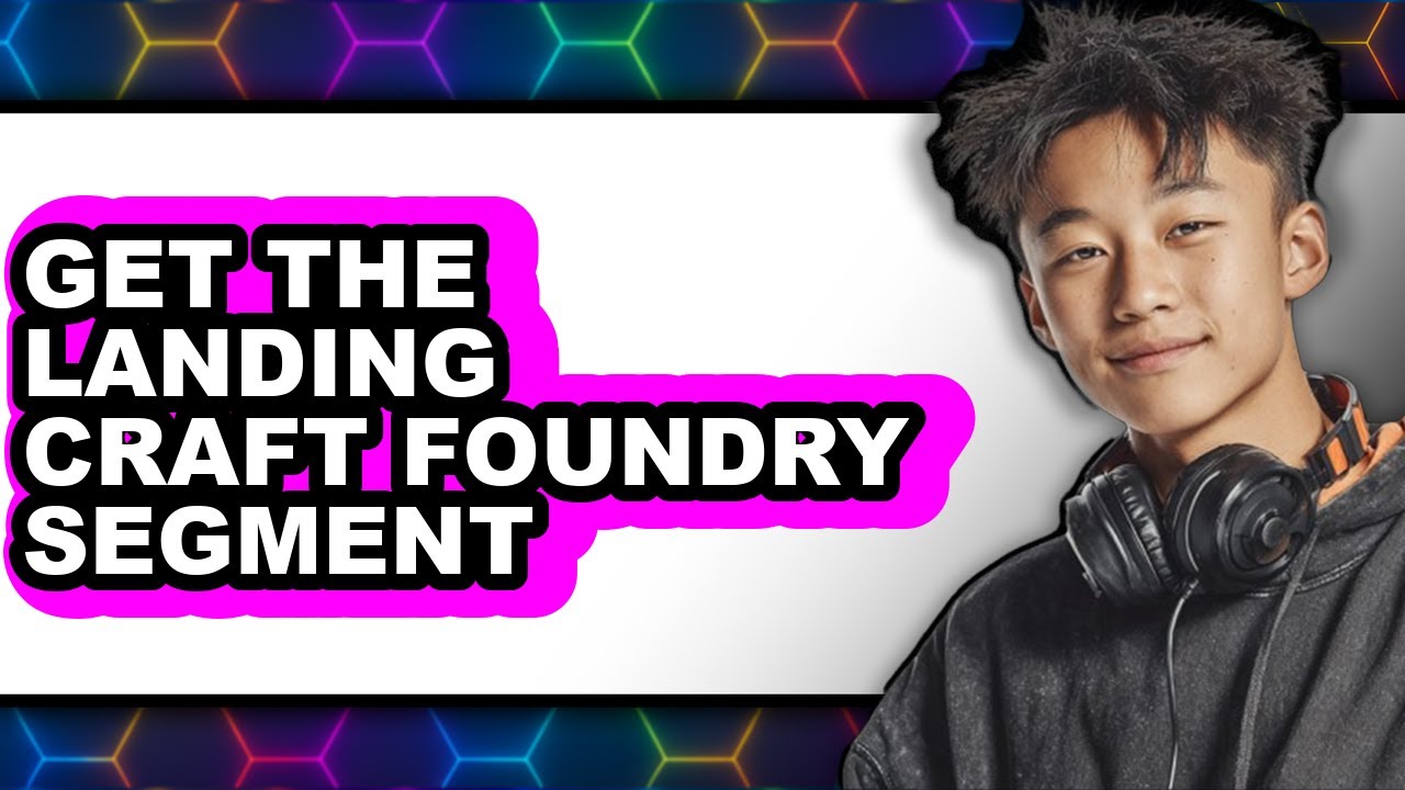 How to Get the Landing Craft Foundry Segment (Full Guide) - YouTube