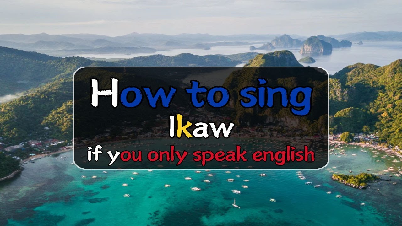 How to sing Ikaw if you don't know Tagalog - YouTube