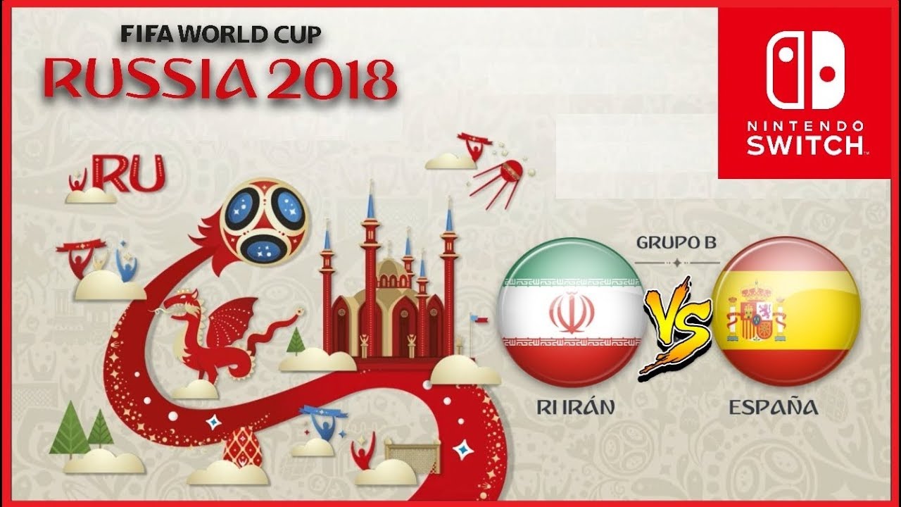 FIFA WORLD CUP RUSSIA 2018 (Nintendo Switch) - IRÁN vs ESPAÑA/IRAN vs ...