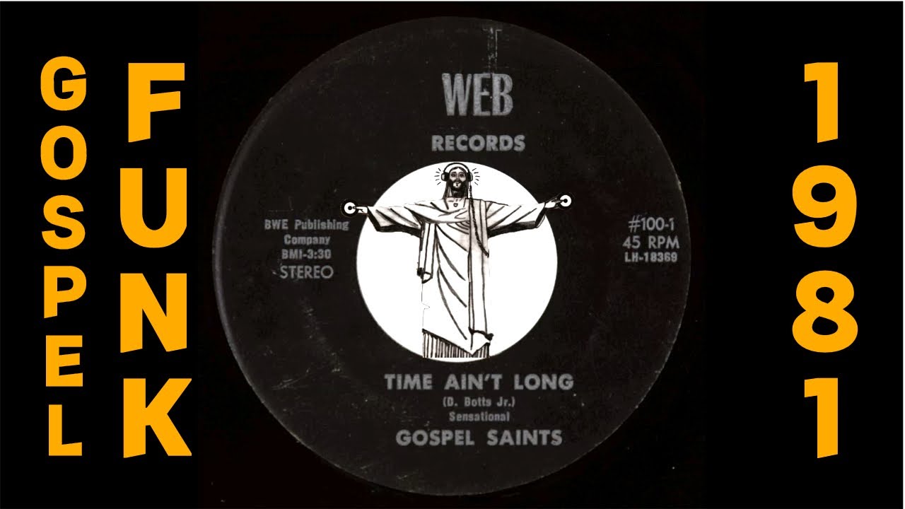 Sensational Gospel Saints - Time Ain't Long [Web] 1981 Gospel Funk 45 ...