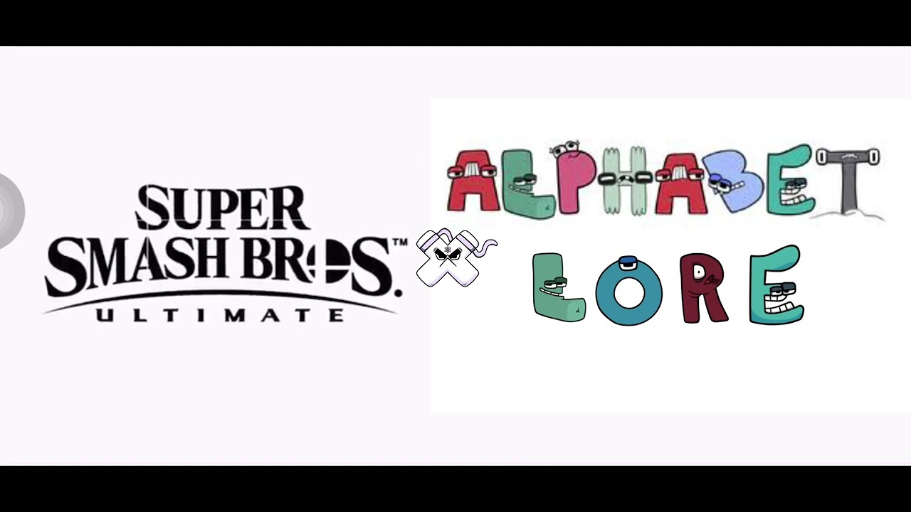 Super Smash Bros Ultimate X Alphabet Lore - YouTube
