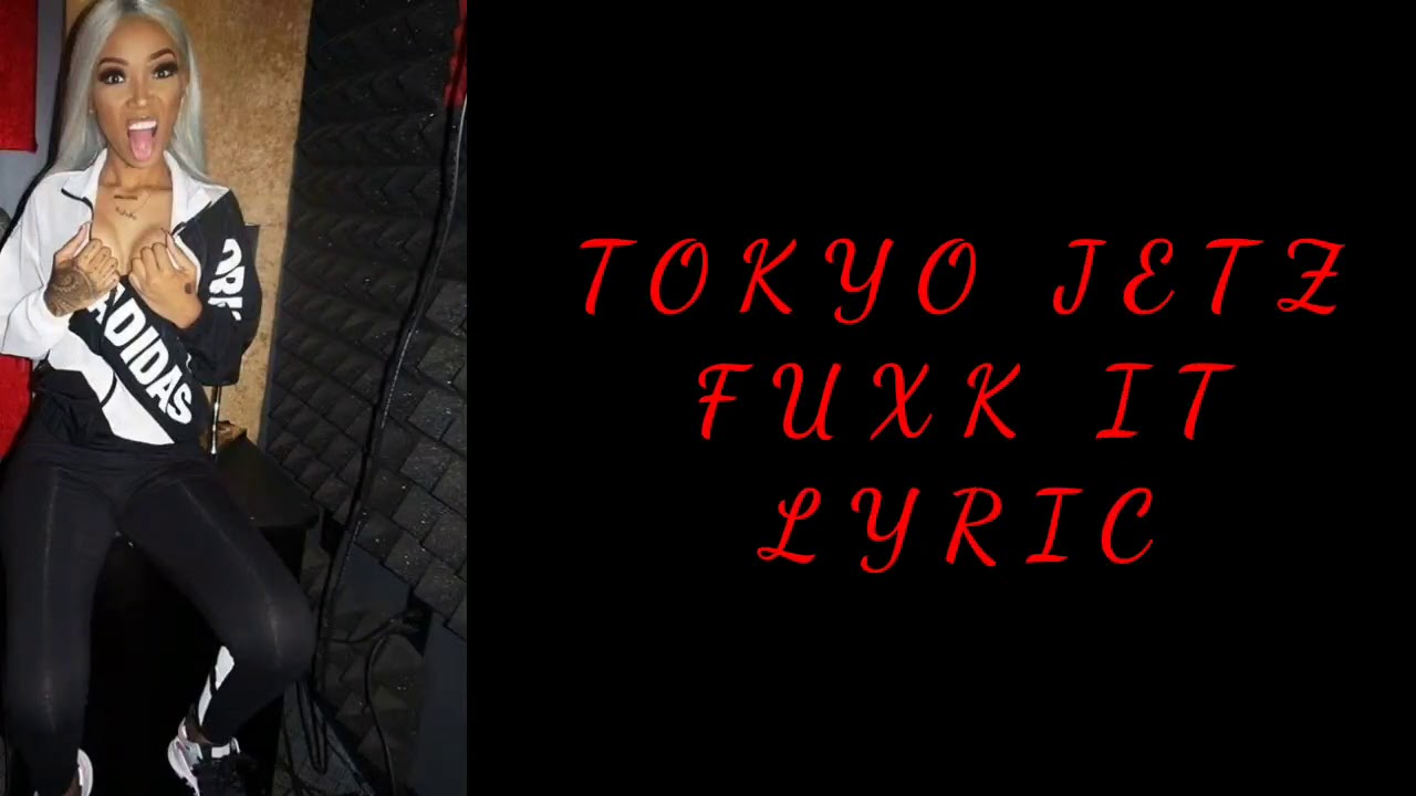 Tokyo Jetz "FUXK IT" Lyric Video! - YouTube